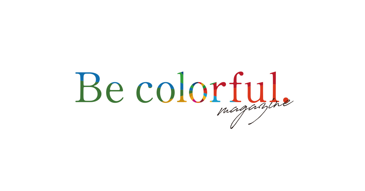Be colorful. Magazine | RKBオンライン